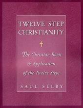 Twelve Step Christianity: The Christian Roots & Application of the Twelve Steps | MyEnglishGuide.com