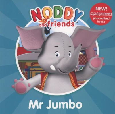 Mr Jumbo (Noddy and Friends Character Books) - Reviews, Description ...