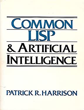 ISBN 9780131552432 - Common LISP and Artificial Intelligence by Patrick Harrison | upcitemdb.com