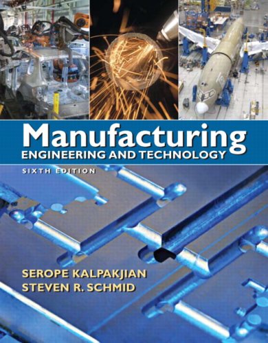 Manufacturing Engineering and Technology by Serope Kalpakjian, Steven R ...