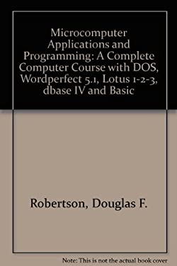 ISBN 9780155583726 - Microcomputer Applications and Programming : A Complete Computer Course ...