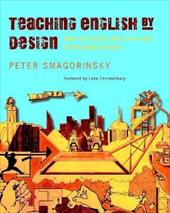 Teaching English by Design: How to Create and Carry Out Instructional ...