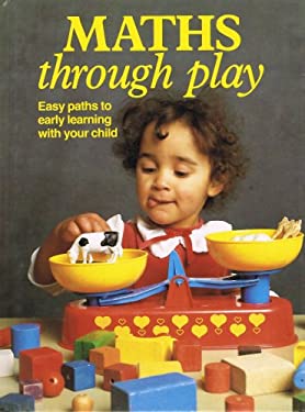 ISBN 9780356134598 - Maths Through Play : Easy Paths to Early Learning with Your Child by Rose ...