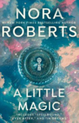 A Little Magic - by Nora Roberts (Paperback)