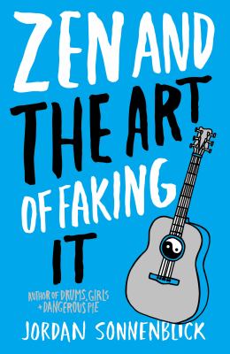 Zen and the Art of Faking It by Jordan Sonnenblick - Reviews ...