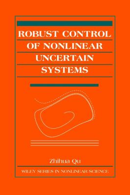 ISBN 9780471115892 - Robust Control of Nonlinear Uncertain Systems by Zhihua Qu | upcitemdb.com
