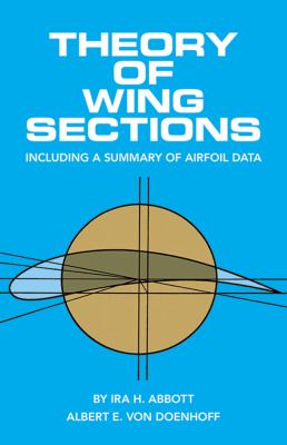 Theory of Wing Sections by Ira H. Abbott, A. E. Von Doenhoff ...