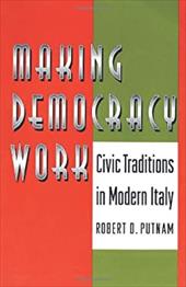 Making Democracy Work: Civic Traditions in Modern Italy ...