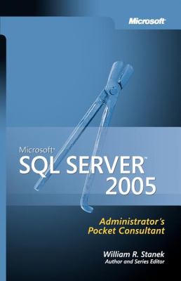 Microsoft SQL Server 2005 Administrator's Pocket Consultant (Pro ...