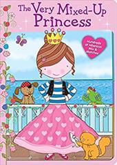 The Very Mixed-Up Princess: Hundreds of Hilarious Mix & Matches ...