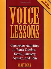 Voice Lessons: Classroom Activities to Teach Diction, Detail, Imagery ...