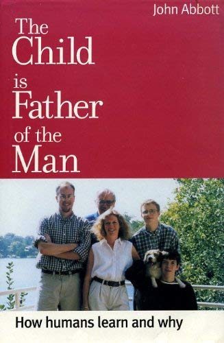 ISBN 9780953716807 - Child Is Father of the Man: How Humans Learn and ...