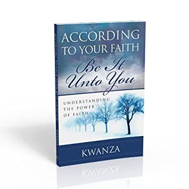 ISBN 9780984061815 - According to Your Faith Be It unto You ...