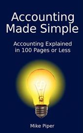 Accounting Made Simple: Accounting Explained in 100 Pages or Less ...