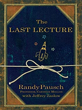 The Last Lecture by Randy Pausch, Jeffrey Zaslow - Reviews, Description ...
