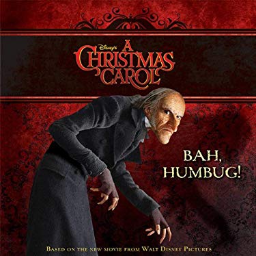 Bah, Humbug! by Ebenezer Scrooge, Charles Dickens, Robert Zemeckis ...