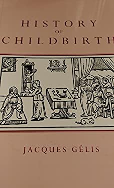 ISBN 9781555531058 - History of Childbirth : Fertility, Pregnancy, and ...