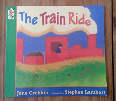 The Train Ride by June Crebbin, Stephen Lambert - Reviews, Description ...