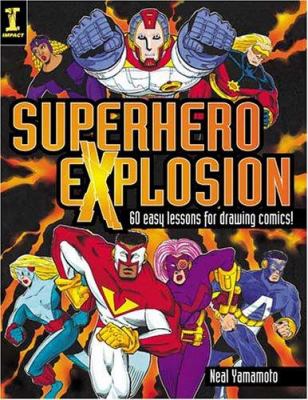 Superhero explosion: 60 easy lessons for drawing comics! by Neal ...