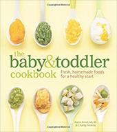 The Baby & Toddler Cookbook: Fresh, Homemade Foods for a Healthy Start ...