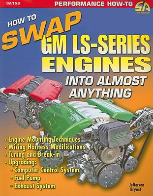 Download How to Swap GM LS-Series Engines into Almost Anything (S-A ...