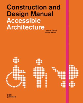 ACCESSIBLE ARCHITECTURE (Construction and Design Manual) book downloads ...